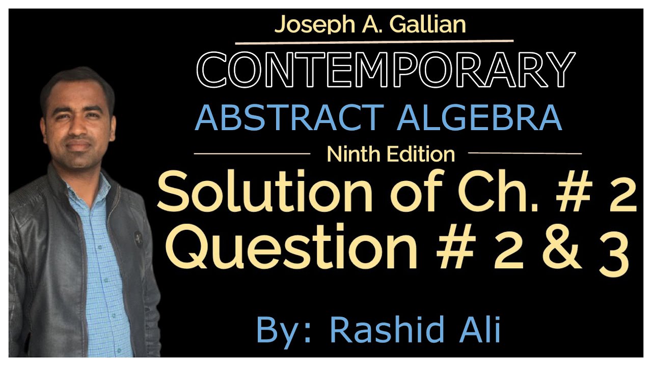 Contemporary abstract algebra by Joseph A Gallian Solution Chap #2 ...
