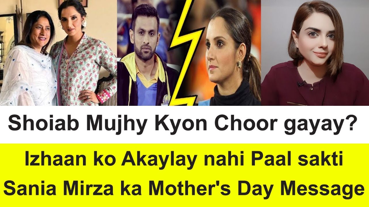 Shoiab Mujhy Kyon Choor gayay? Izhaan ko Akaylay nahi Paal sakti Sania ...