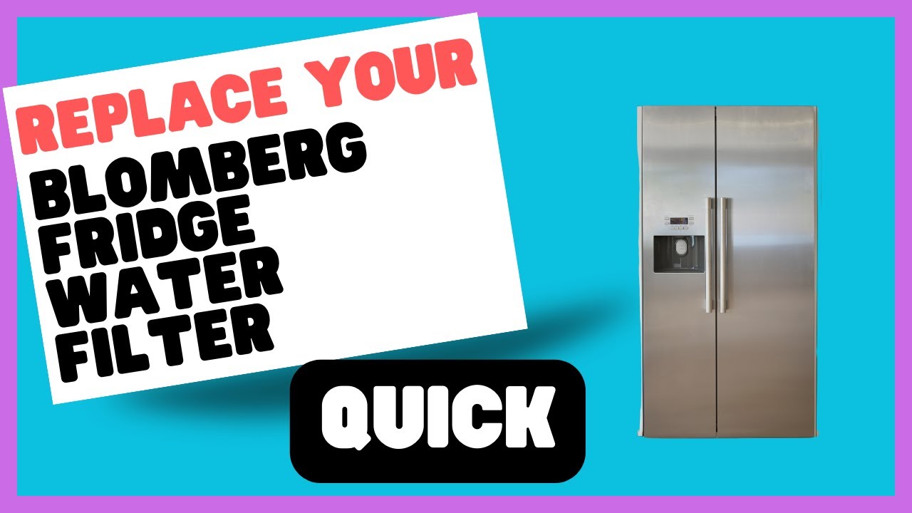 Blomberg Fridge Water Filter: A Comprehensive Guide to Location and Replacement - YouTube