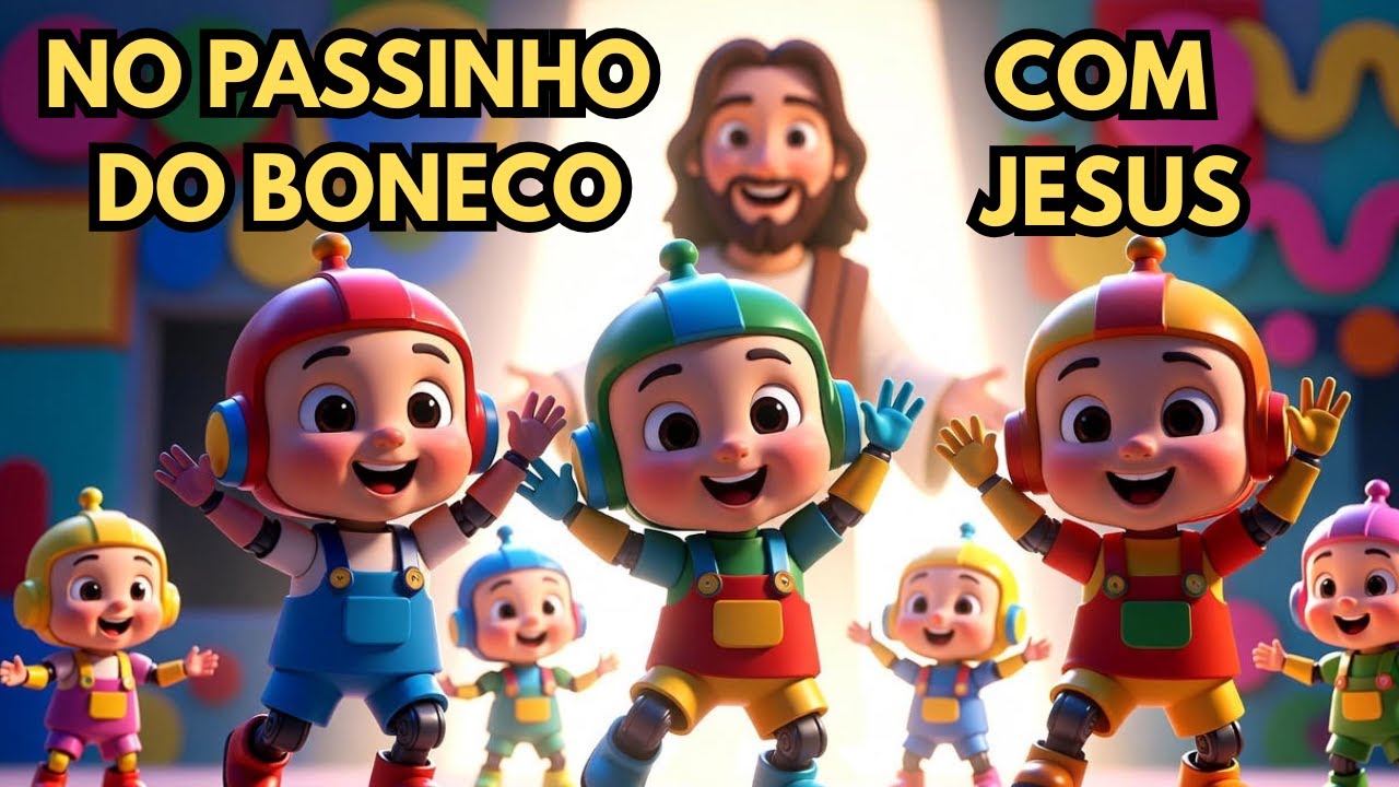 NO PASSINHO DO BONECO COM JESUS 🕺🎶 | Música Infantil com Jesus | Gospel ...