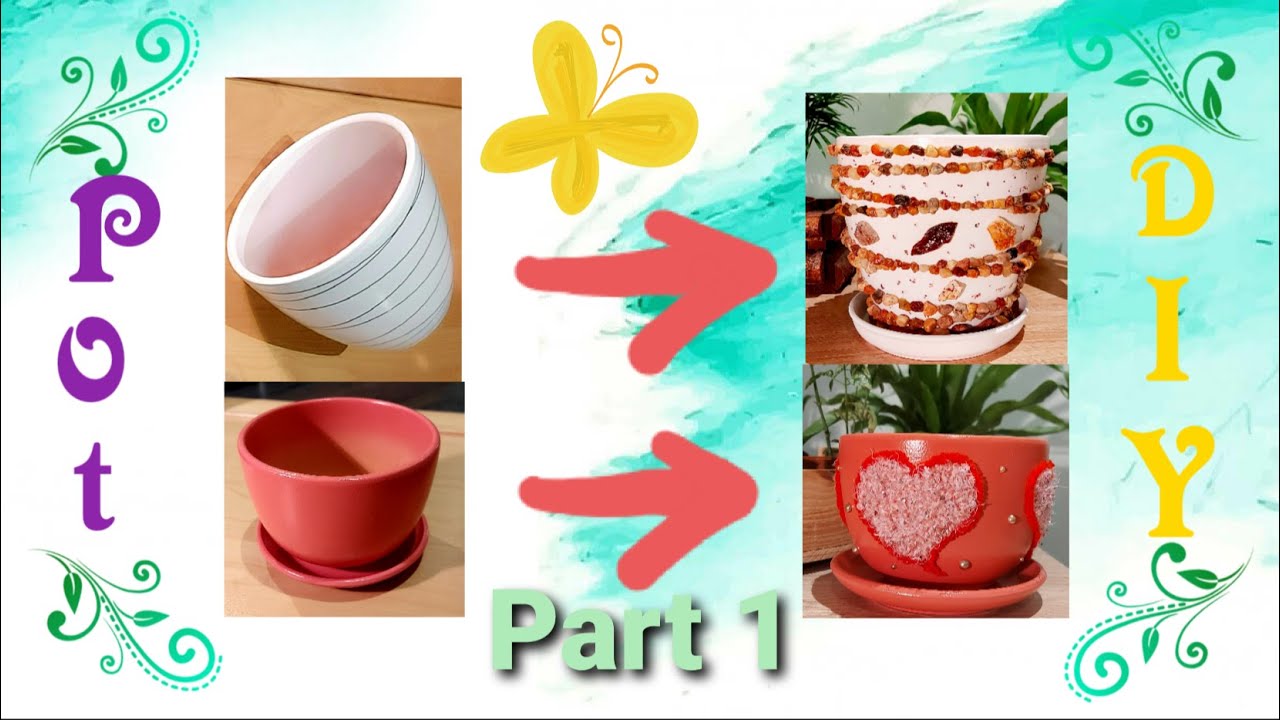 Pot DIY | Amazing Pot Transformation | Jazzme Craft and DIY | PART 1 ...