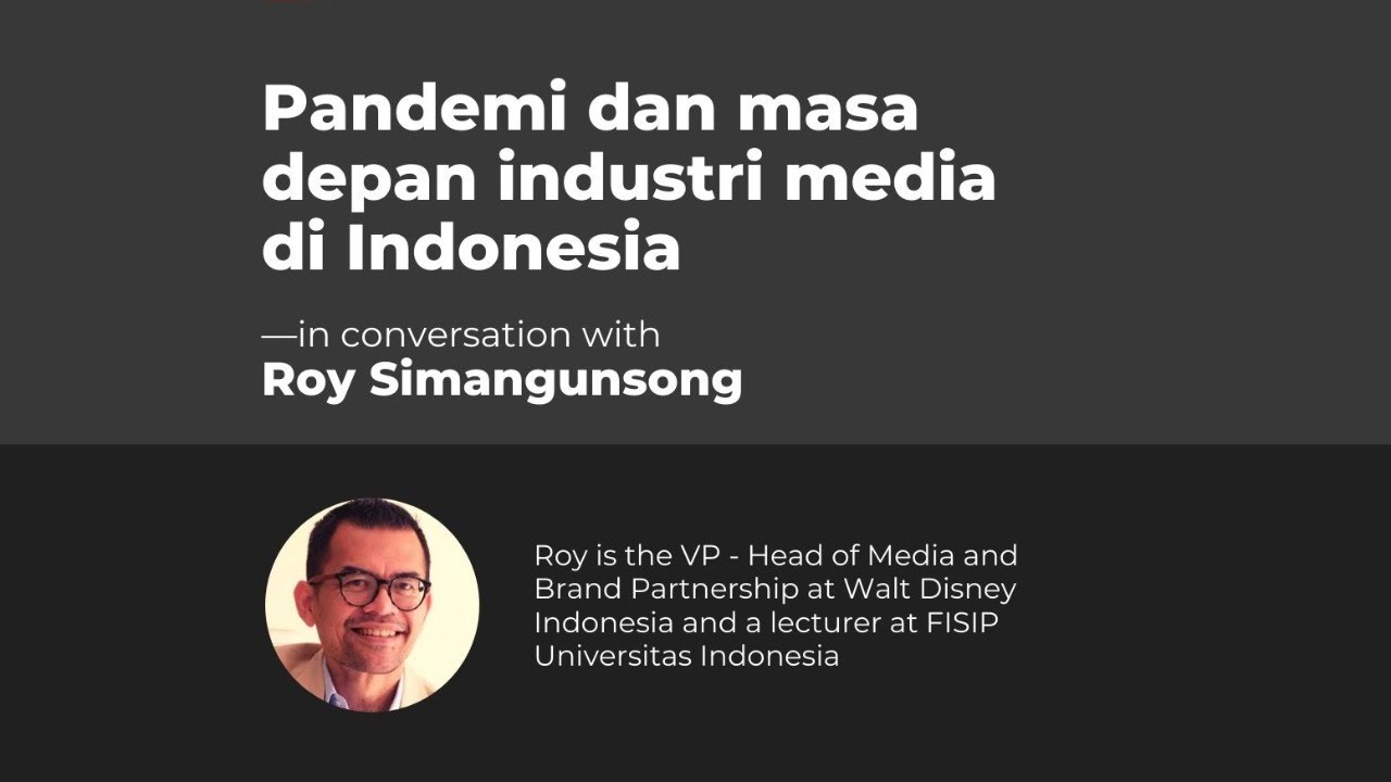 In Conversation With Roy Simangunsong: Pandemi dan Masa Depan Industri ...