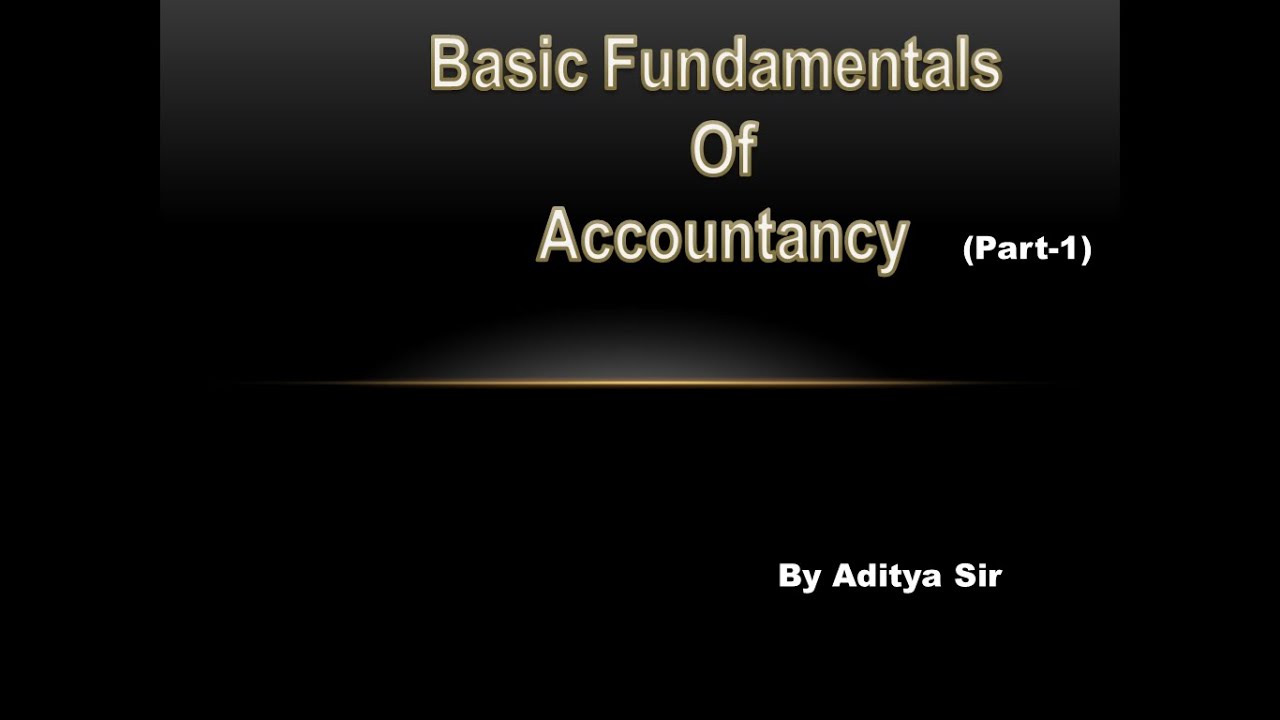 Basic Fundamental of Accountancy - YouTube