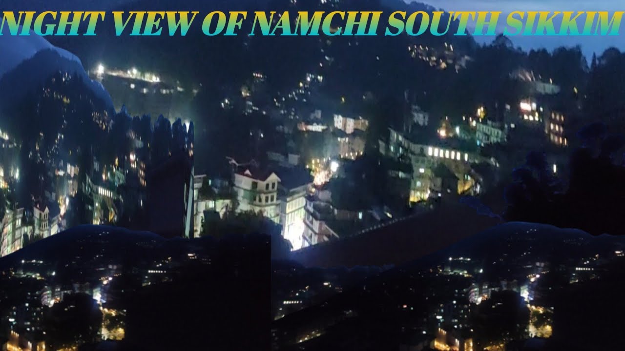 Spectacular Night View of [Namchi Sikkim]"#nature #namchi - YouTube