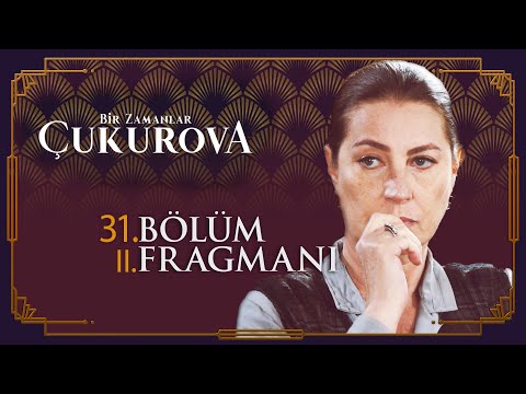 Bir Zamanlar Çukurova 31. Bölüm 2. Fragmanı