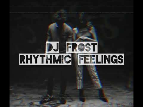 DJ Frost - Rhythmic Feelings - YouTube