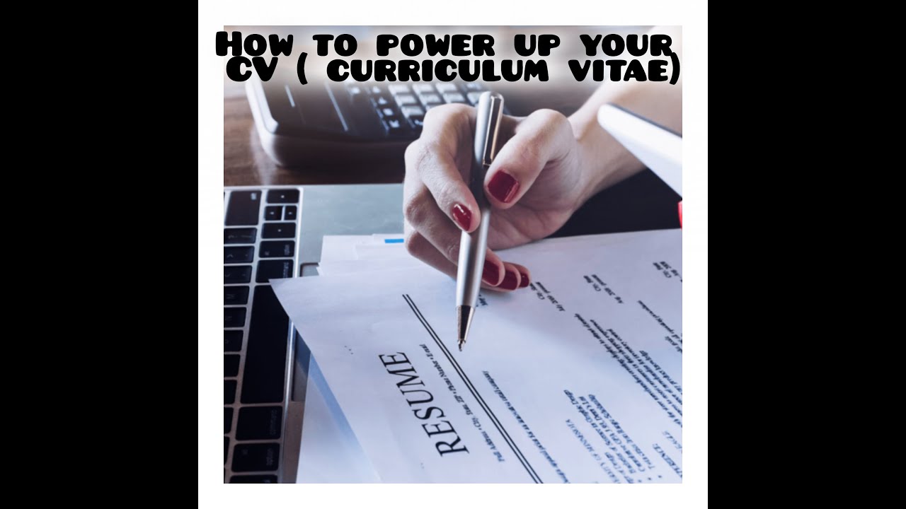 How to power up your CV (curriculum vitae) - YouTube