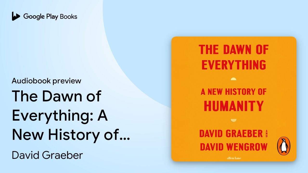 The Dawn of Everything: A New History of… by David Graeber · Audiobook ...