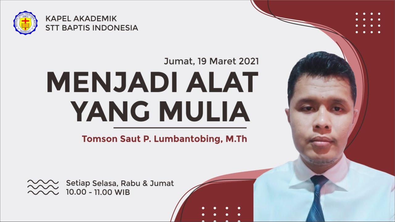 Kapel Akademik 19 Maret 2021 | Menjadi Alat Yang Mulia | Tomson Saut P ...