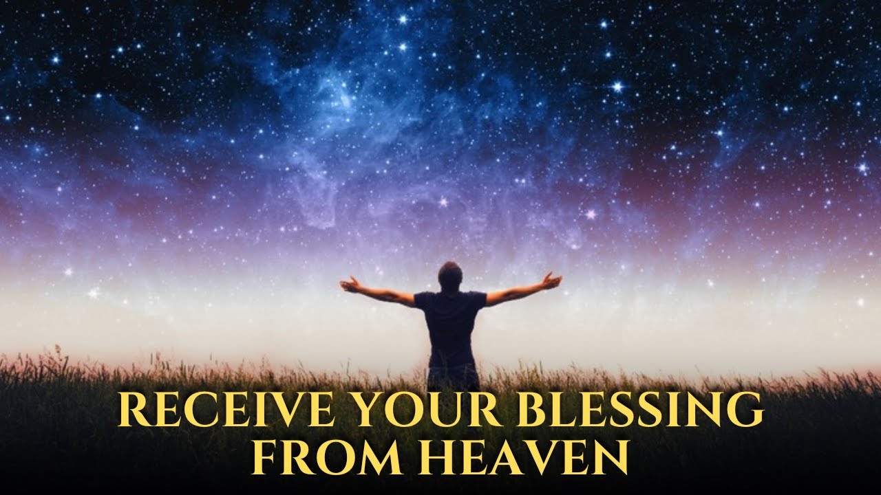 Receive your blessing from heaven | स्वर्ग से अपनी आशीष प्राप्त करें ...
