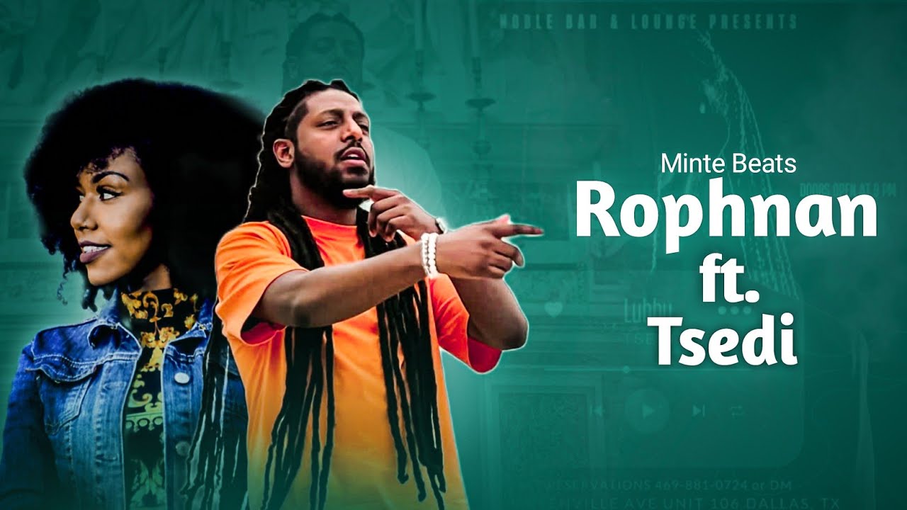 Rophnan ft. Tsedi_ሮፍናን_X_ፀዲ_-_New Ethiopian Mashup 2025 Minte Beats ...