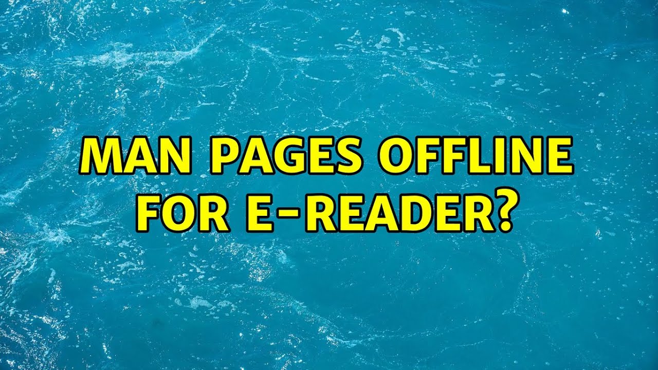Ubuntu: Man pages offline for e-reader? (2 Solutions!!) - YouTube