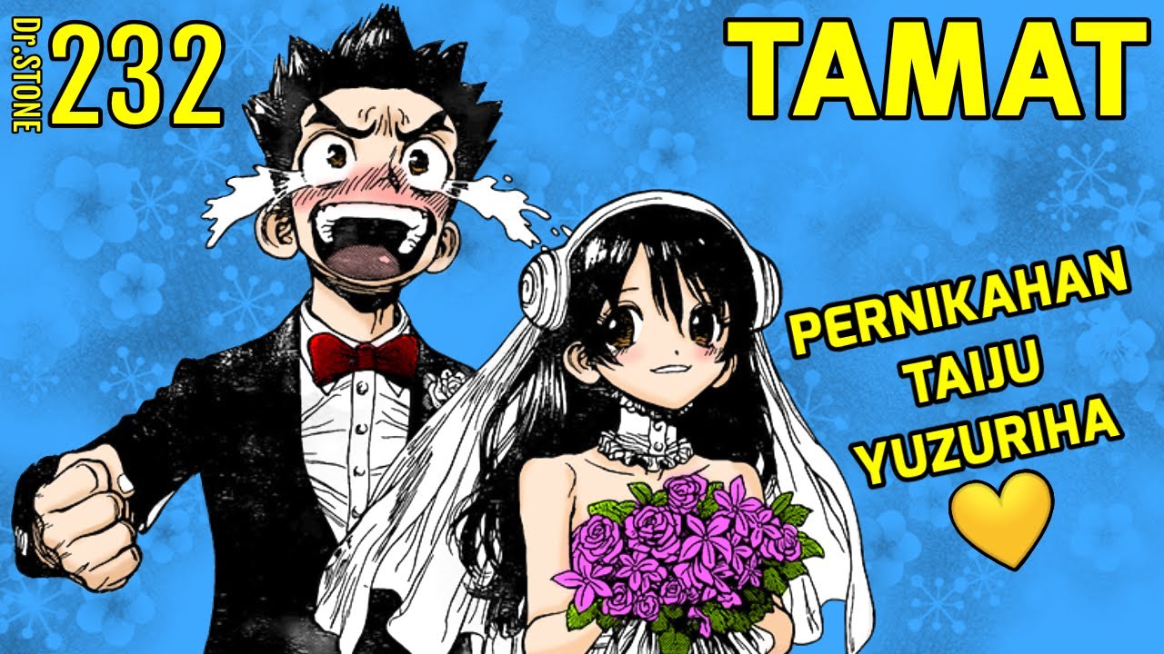 TAMAT - Akhirnya Taiju & Yuzuriha Menikah | Review Dr.Stone Chapter 232 :") - YouTube