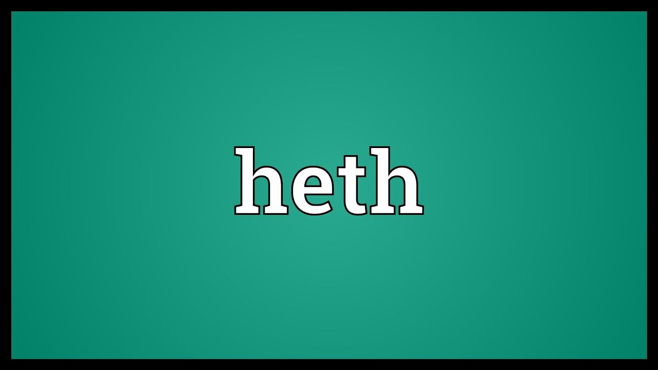 Heth Meaning - YouTube