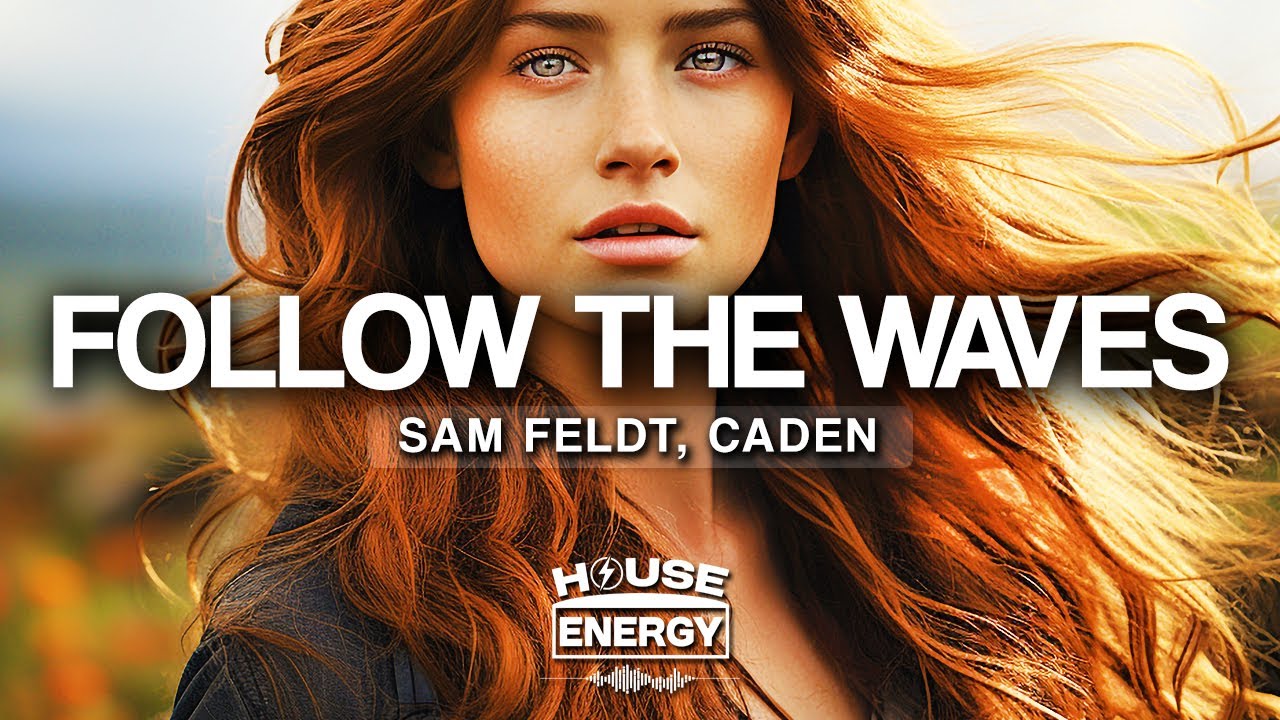 Sam Feldt - Follow The Waves (FT. Caden) (Lyrics) - YouTube