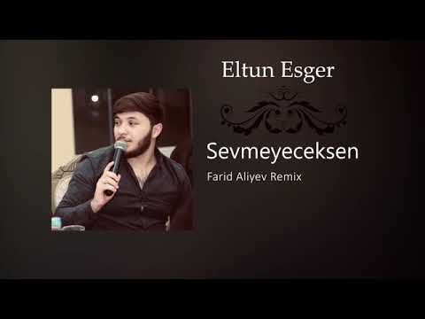 eltun esger sevmeyeceksen remix (2019 yeni)