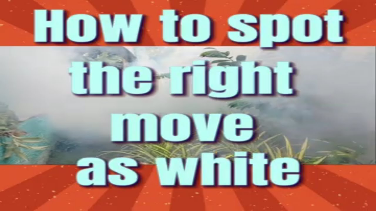 How to spot the right move as white - YouTube
