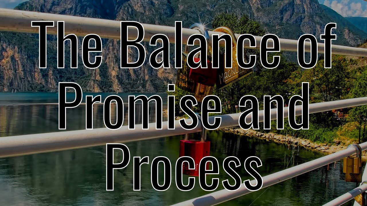 The Balance of Promise and Process - YouTube