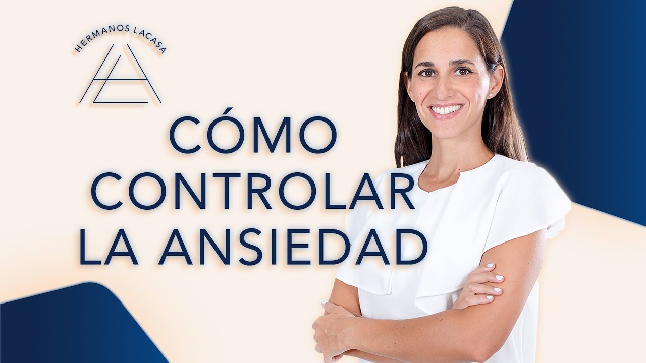 ¿Cómo controlar la ANSIEDAD? - YouTube