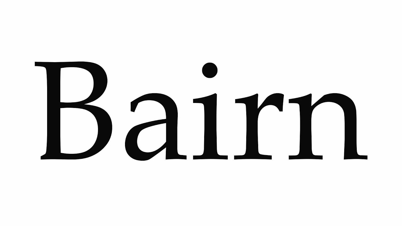 How to Pronounce Bairn - YouTube