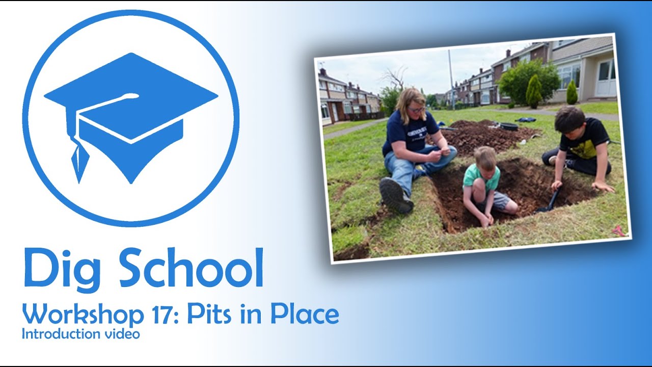 Dig School 17: Pits in Place introduction video - YouTube