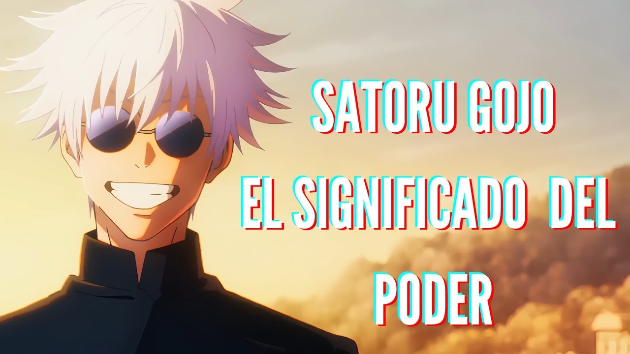 ¿QUE SIGNIFICA SER EL MAS FUERTE? - SATORU GOJO - YouTube