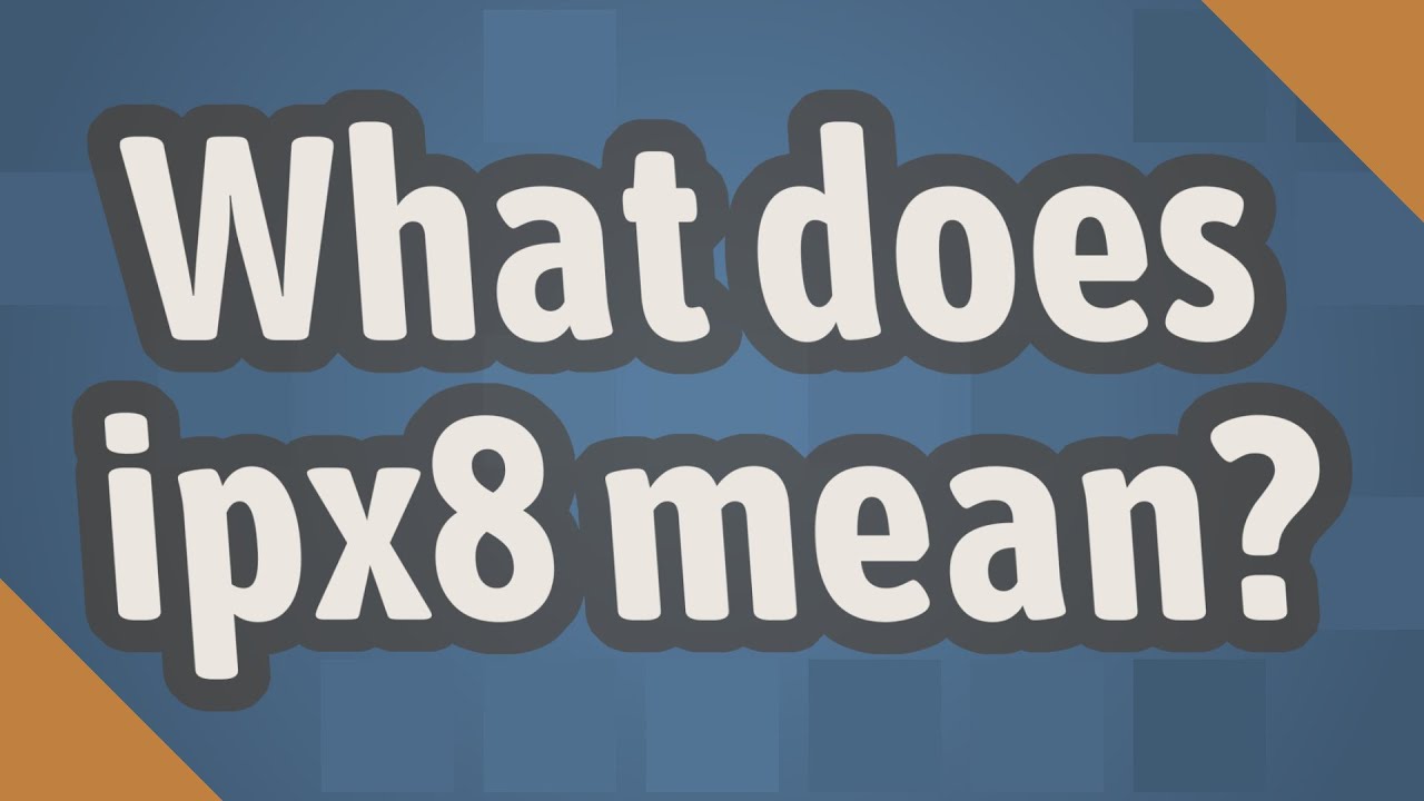 What does ipx8 mean? - YouTube