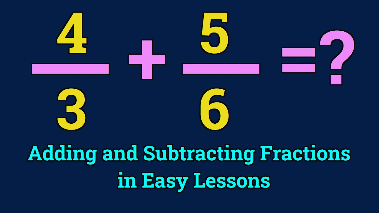 Adding and Subtracting Fractions in Easy Lessons - YouTube