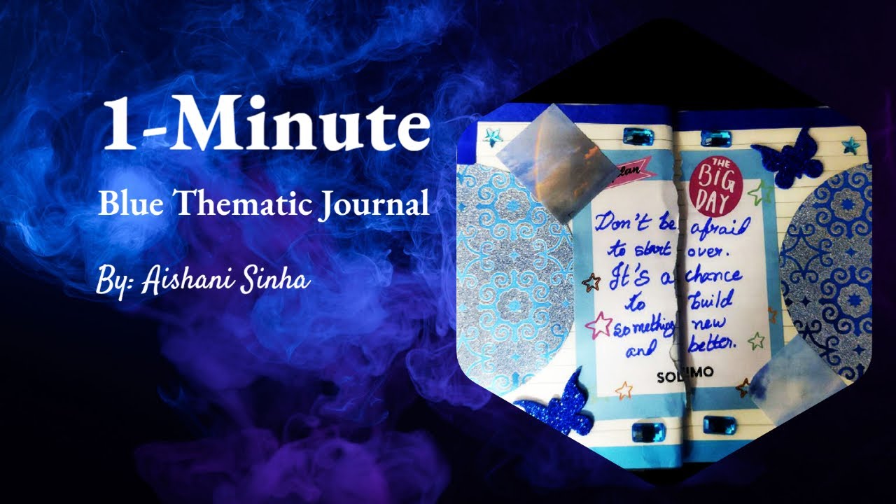 1 MINUTE BLUE JOURNAL BY AISHANI SINHA - YouTube