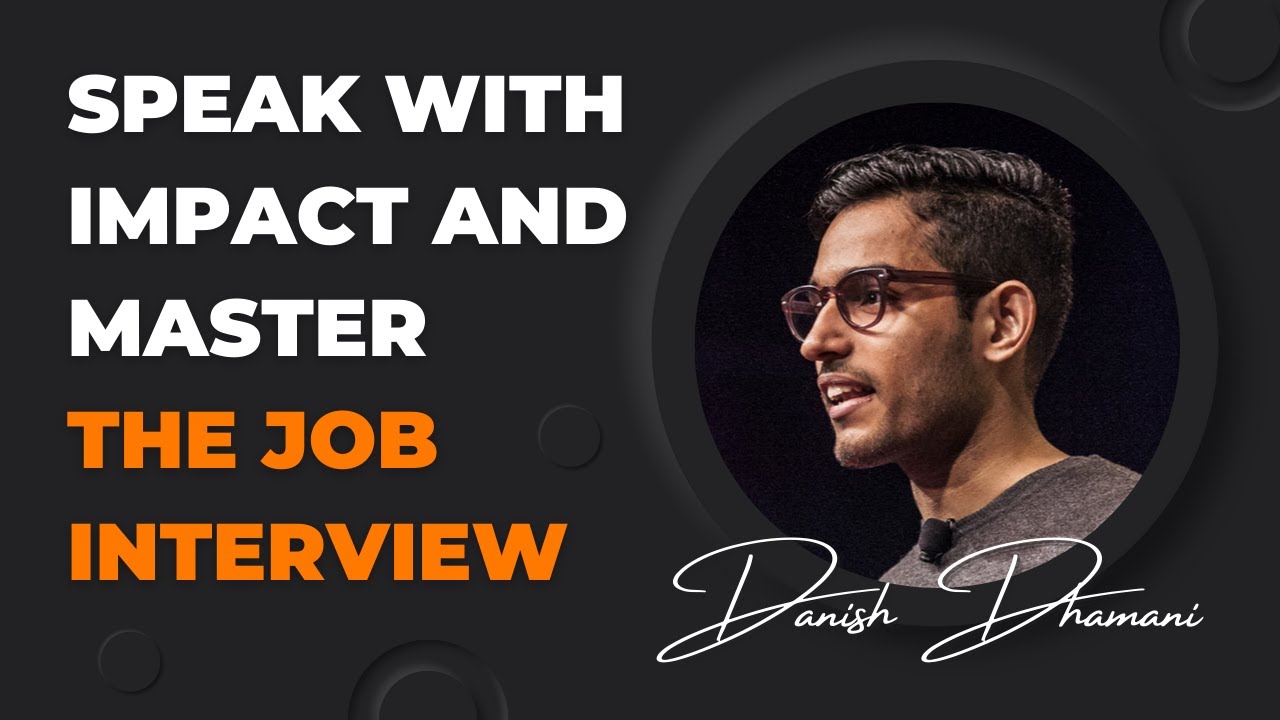 Speak with impact and master the job interview ~ Danish Dhamani at #TJF21 USA - YouTube