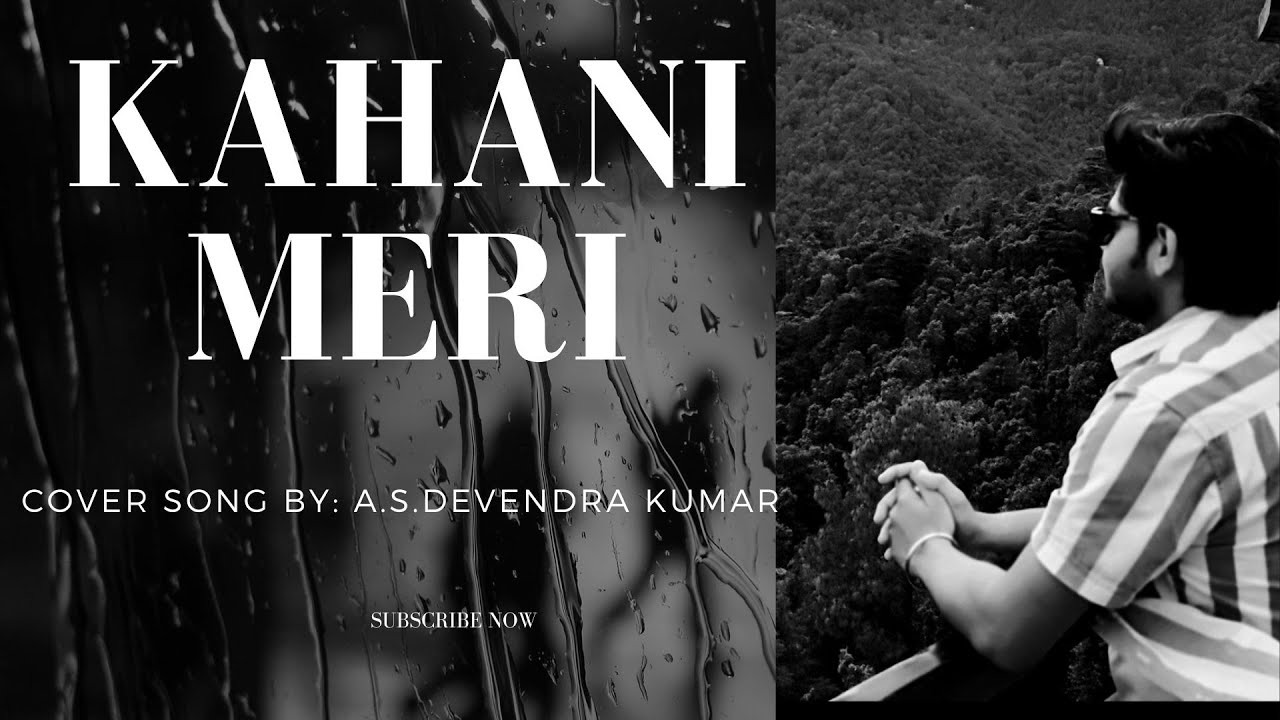 Kahani Meri (Cover song) | By A.S.Devendra Kumar | #sadsong # ...