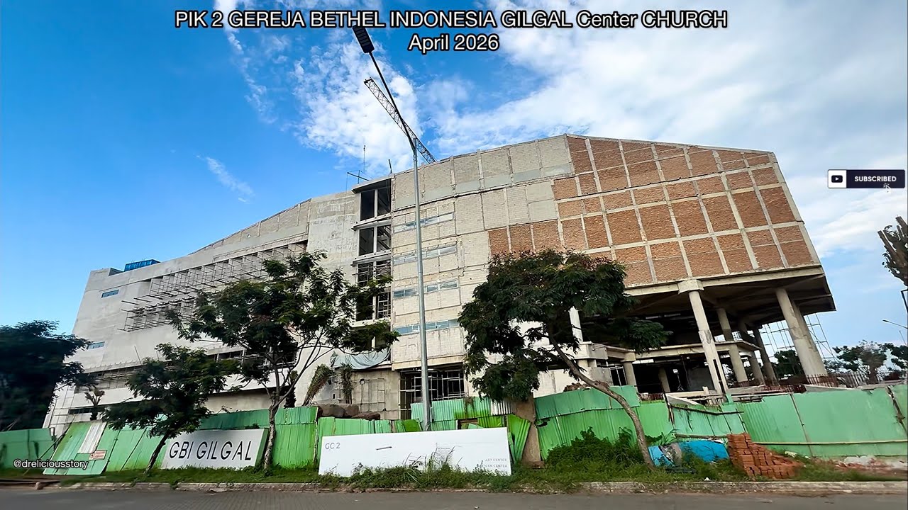 PIK 2 GEREJA GBI BETHEL INDONESIA GILGAL Center CHURCH update APRIL ...