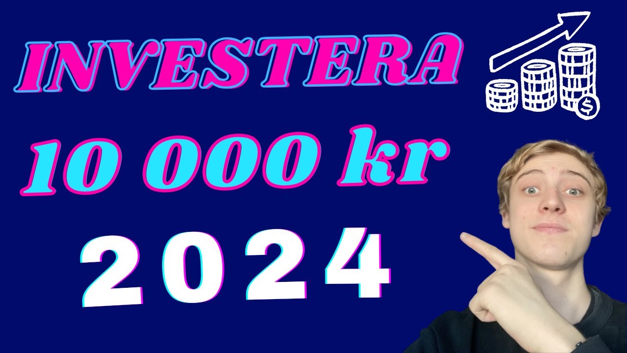 Investera 10 000 kr 2024: Såhär Hade Jag Gjort - YouTube
