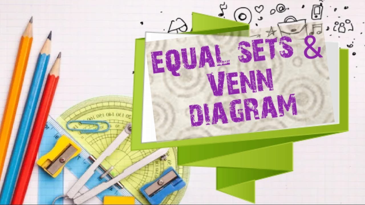 Algebra - Equal Sets and Venn diagram (Class 9) - YouTube