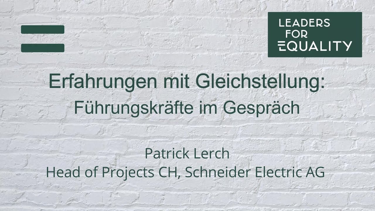 Erfahrungen mit Gleichstellung: Patrick Lerch, Schneider Electric AG ...