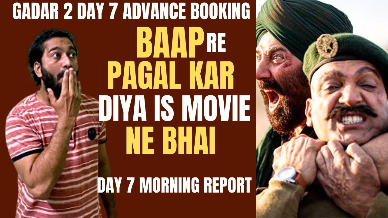 Gadar 2 DAY 7 BIG SHOCKING BOOKING | GADAR 2 DAY 7 Collection | Gadar 2 ...