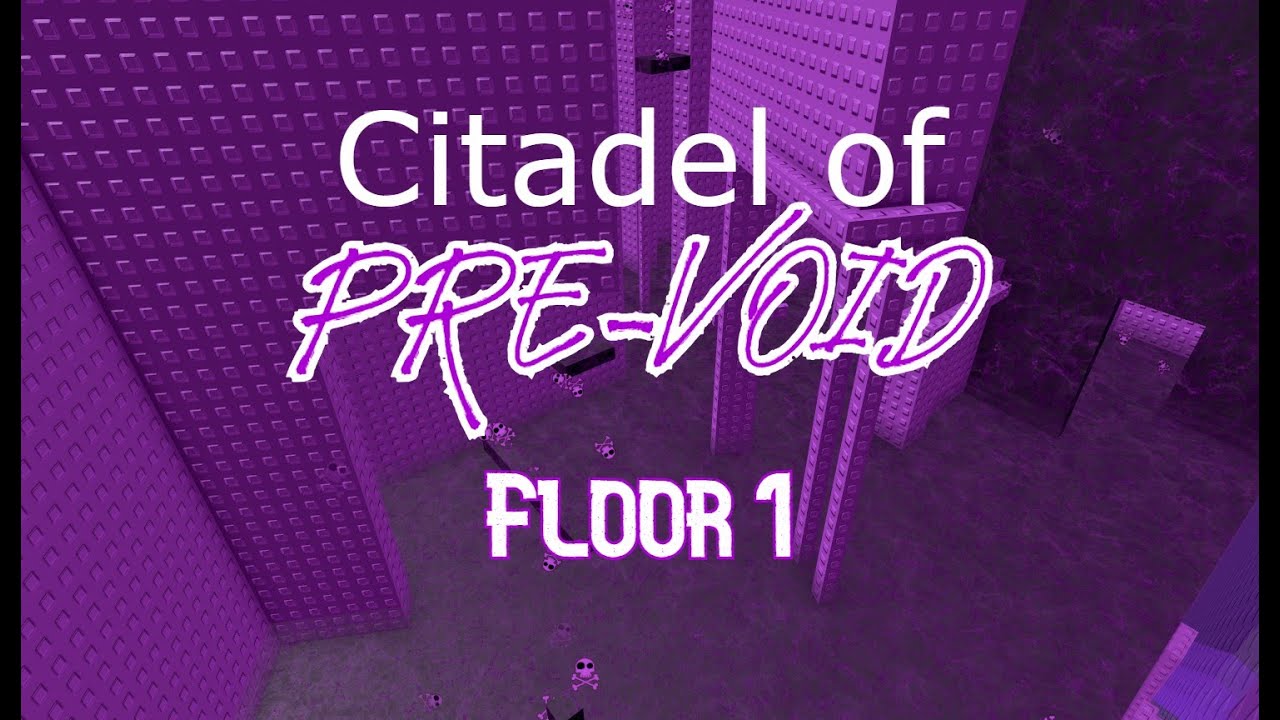 Citadel Of Pre-Void — Floor 1 Legit - YouTube