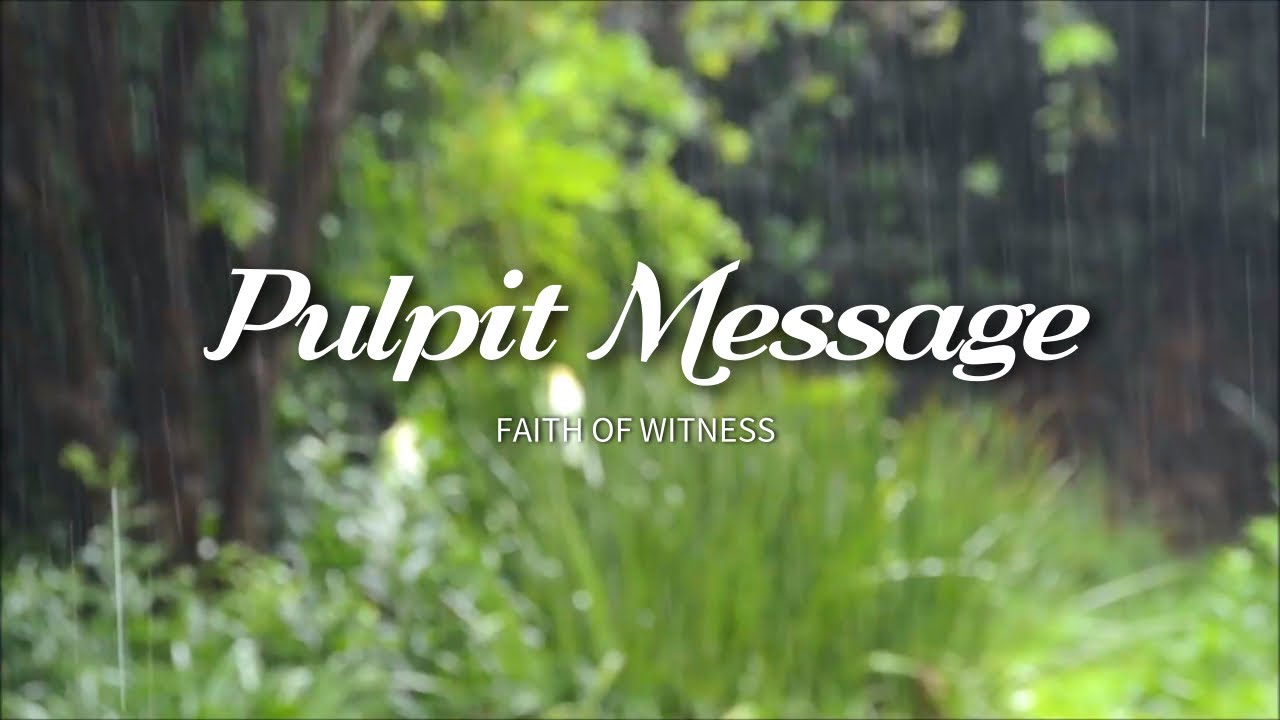 Pulpit Message / Meditation Prayer / Faith of Witness / BGM_ - YouTube