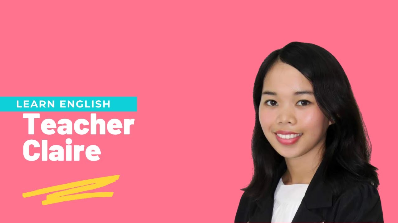 Learn with teacher Claire| Hãy để Giáo viên Claire giúp bạn với các kỹ ...