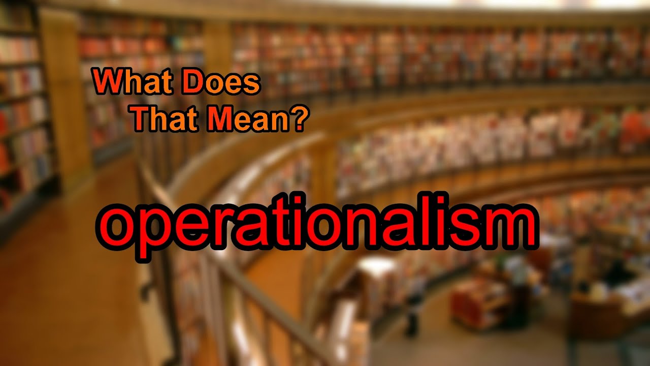What does operationalism mean? - YouTube