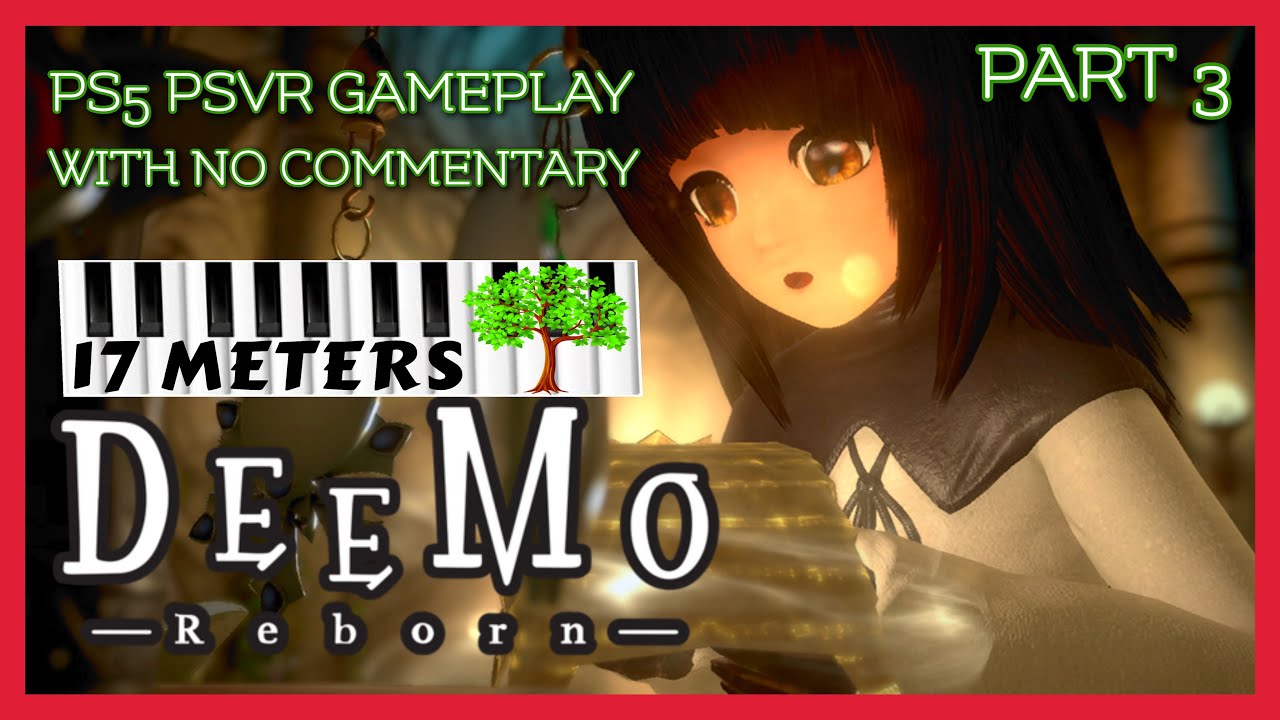 DEEMO REBORN - PS5 PSVR GAMEPLAY - WITH NO COMMENTARY - PART 3 - MY ...