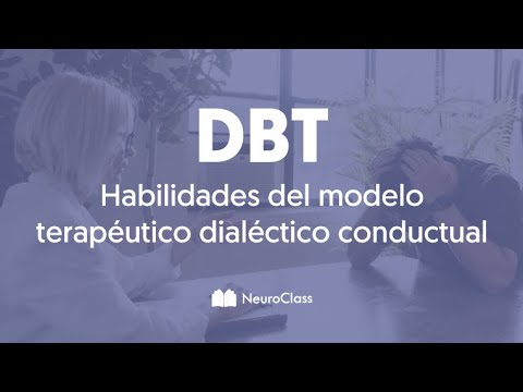 DBT: Habilidades del modelo terapéutico dialéctico conductual - YouTube