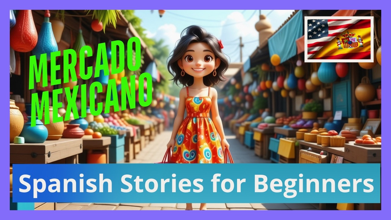 Learn Spanish With Easy Audio Story - Shopping in the Mexican Market ...