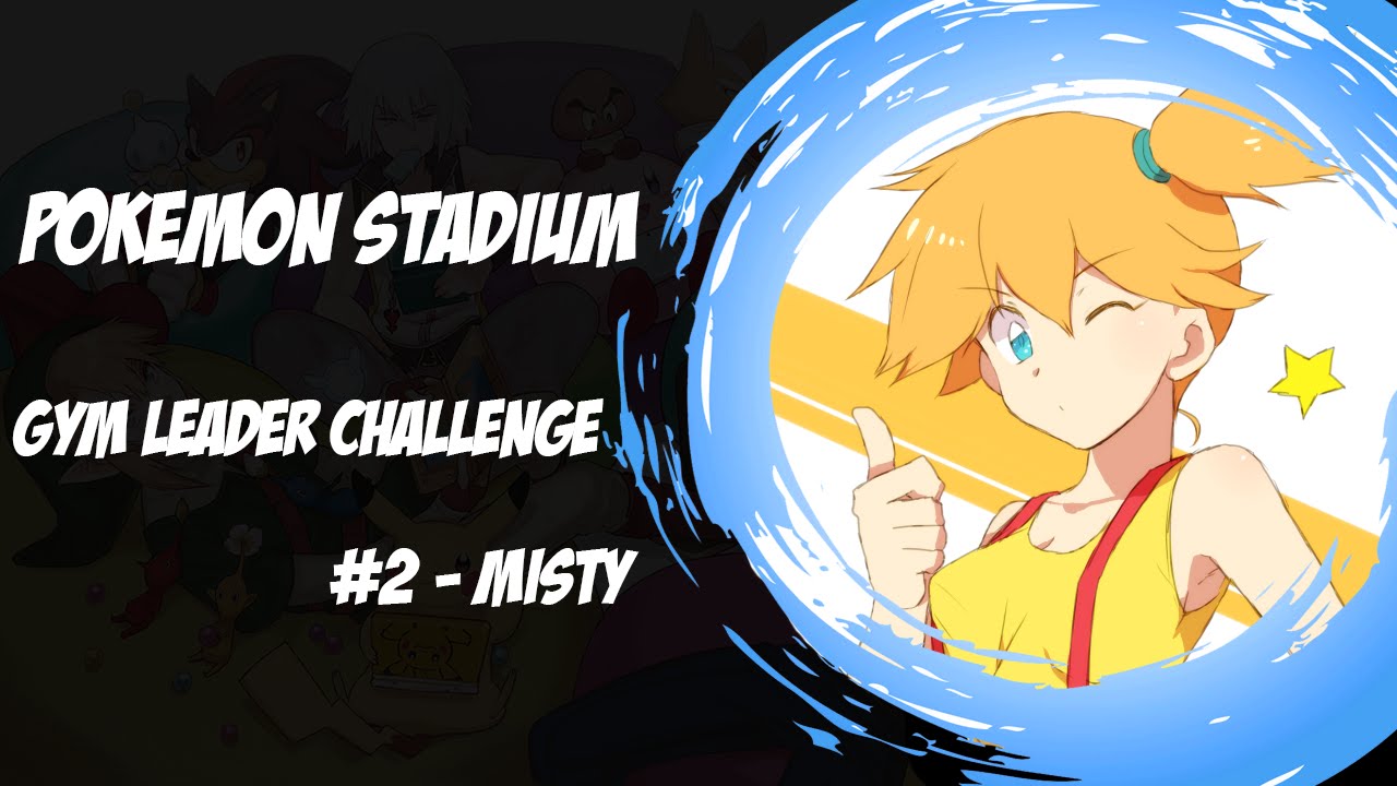 Pokemon Stadium- Gym Challenge #2 - Vs Misty - YouTube