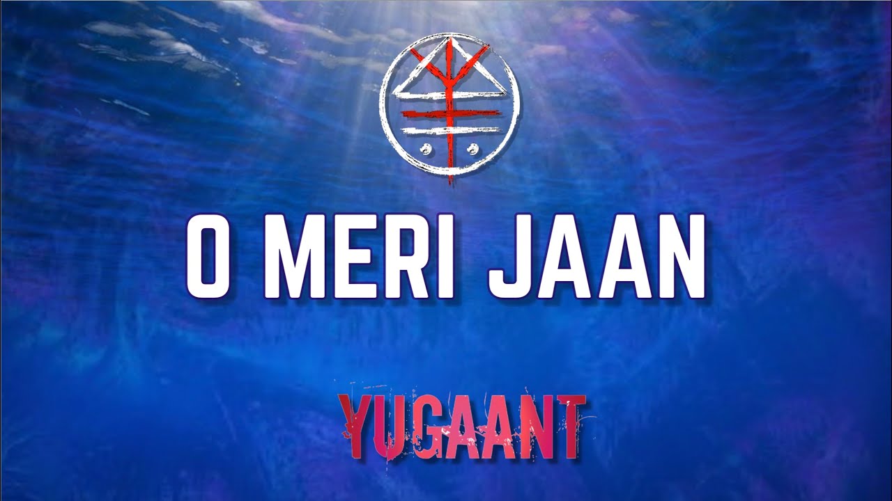 O MERI JAAN | KK | YUGAANT VERSION | YUGAANT OFFICIAL - YouTube