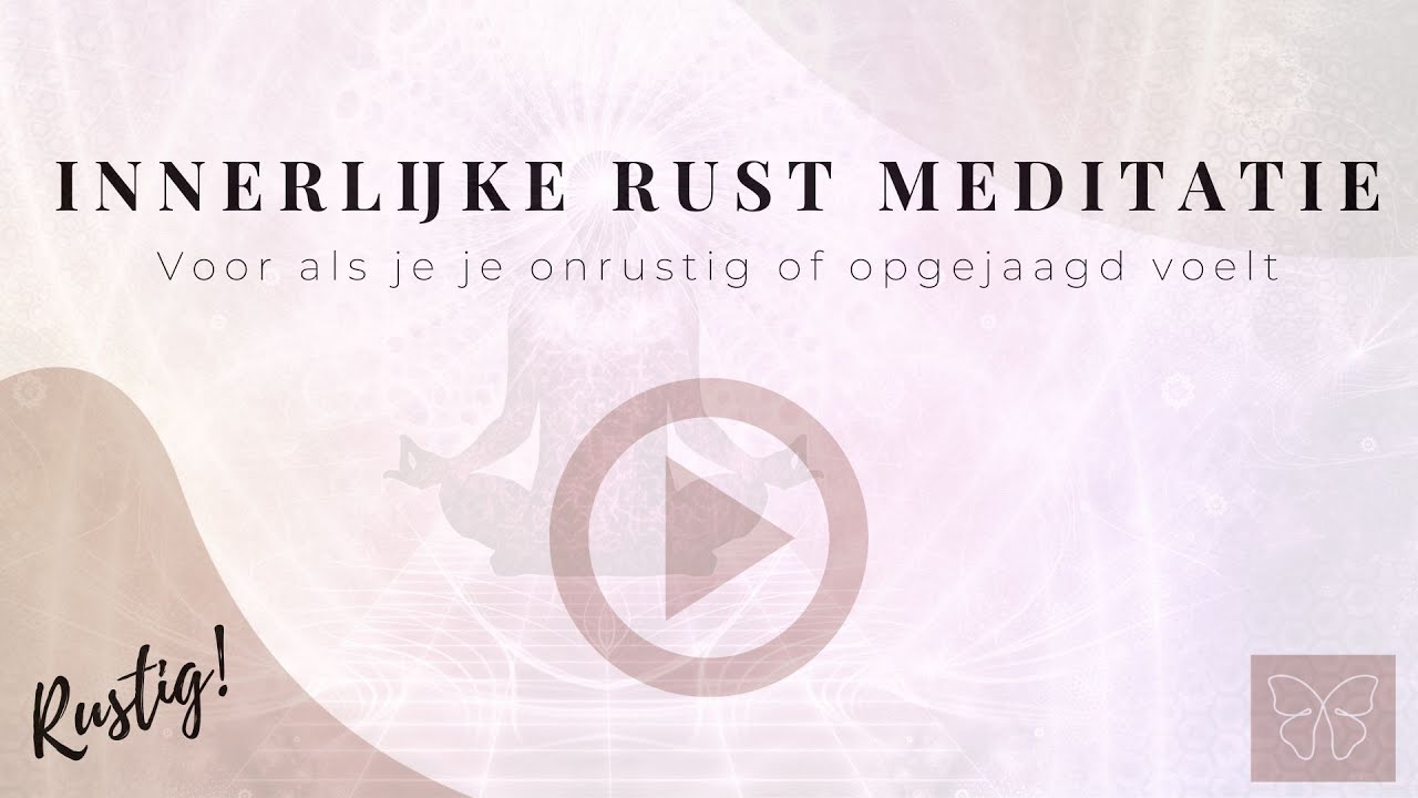 Innerlijke Rust Meditatie | Voor als je je Onrustig of Opgejaagd voelt ...
