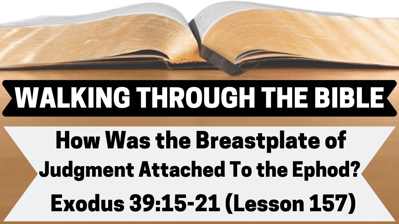 How Was The Breastplate of Judgment Attached to the Ephod? [Exodus 39: ...