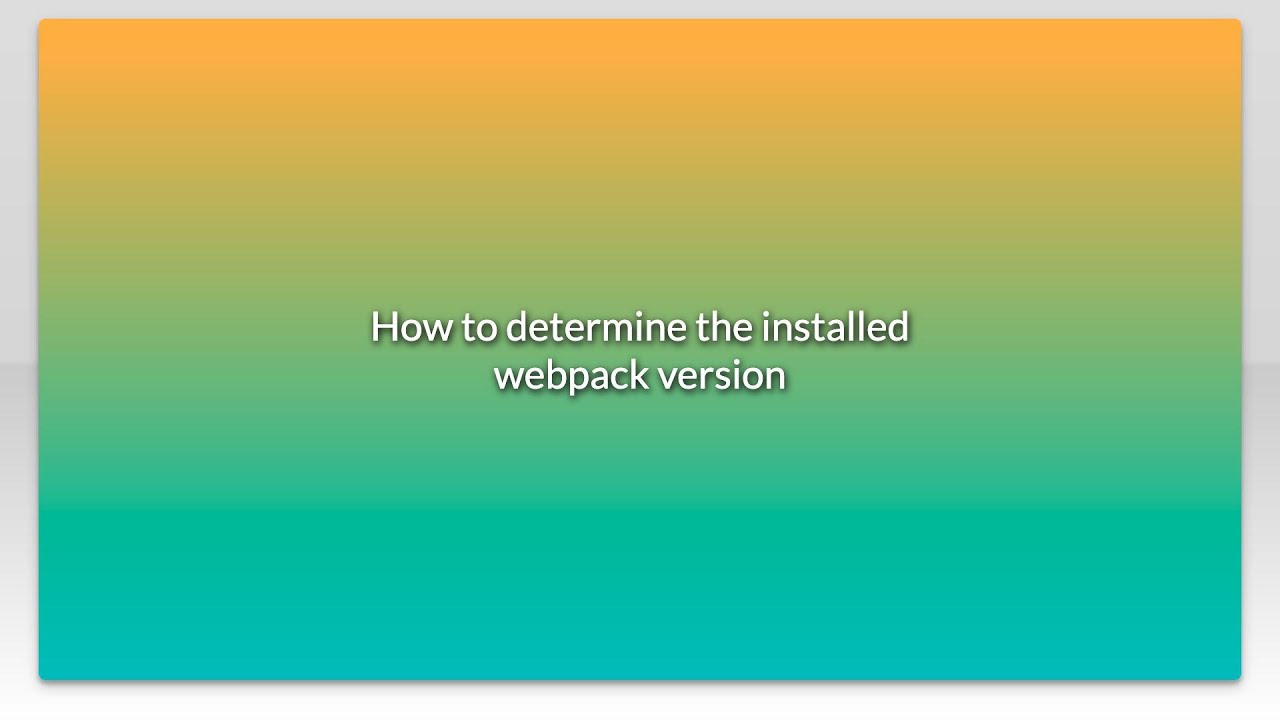 How to determine the installed webpack version - YouTube