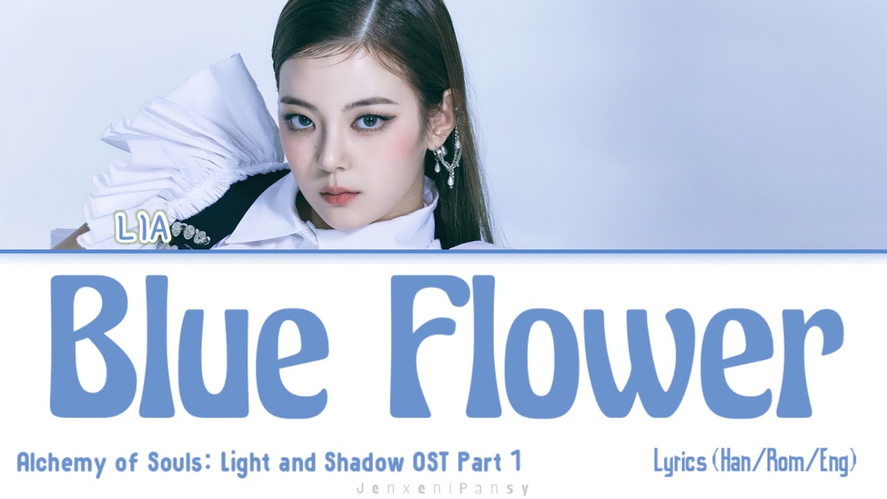 [1 HOUR /1시 ] Lia – Blue Flower (푸른꽃) | Alchemy Of Souls Light And ...