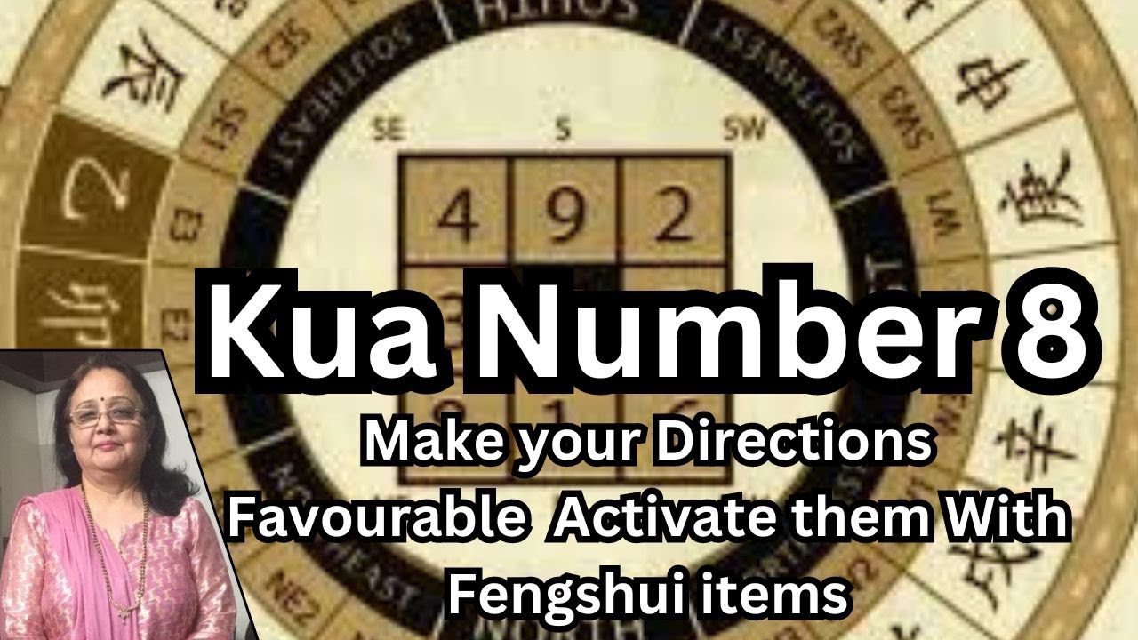 Kua Number 8 - Make your Directions favourable by activating them With ...